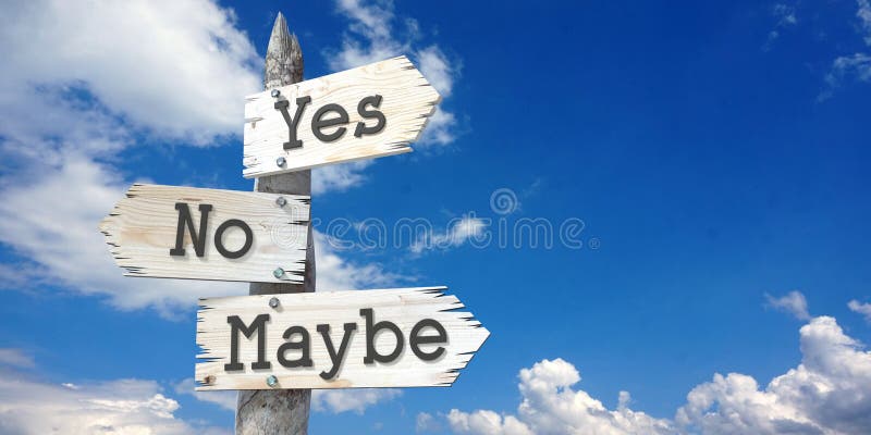 Yes, No, Maybe - Wooden Signpost with Three Arrows Stock Image - Image ...