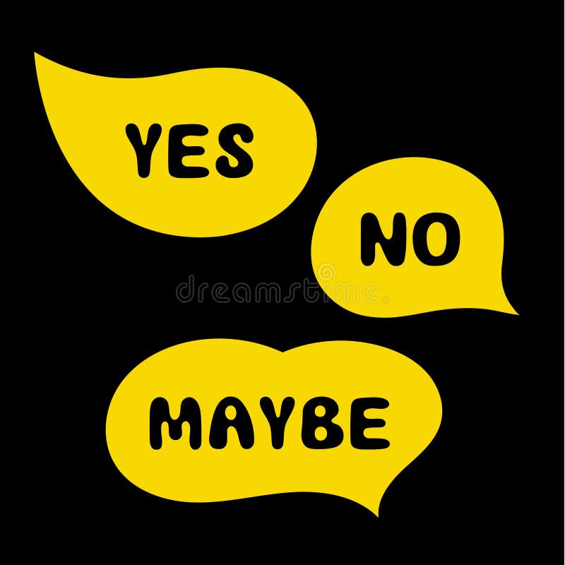 Yes No Maybe Words in Speech Bubbles Vector Illustration Chat Phrases ...