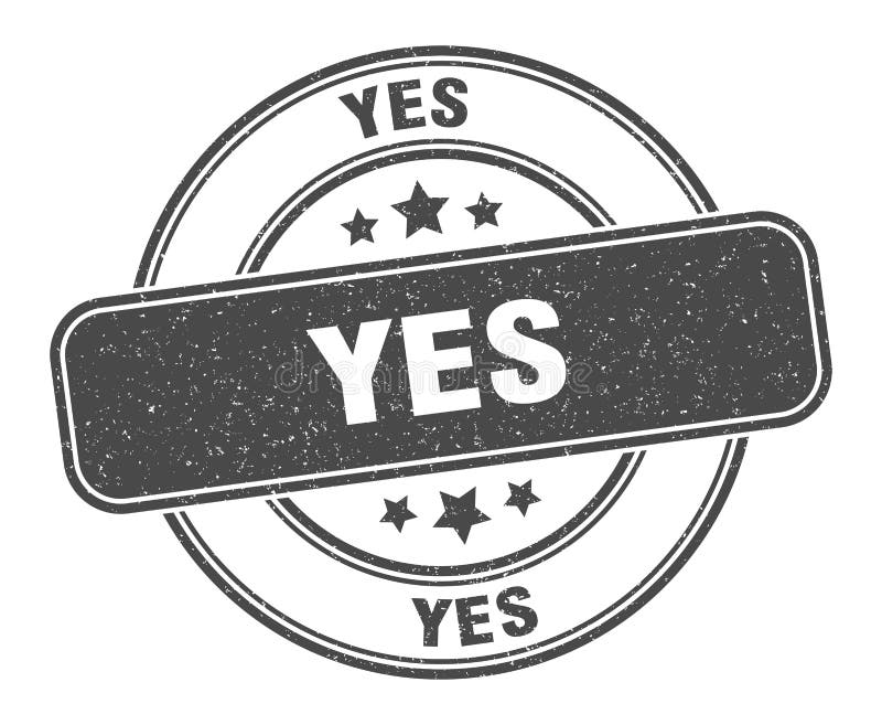 Yes Stamp. Yes Round Grunge Sign Stock Vector - Illustration of ...
