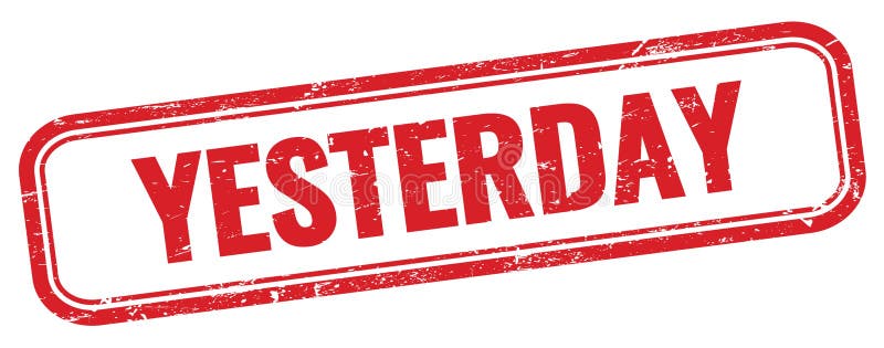 YESTERDAY Text on Red Grungy Stamp Stock Illustration - Illustration of ...