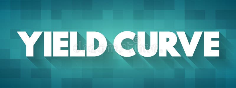 Yield Curve is a Line that Plots Yields of Bonds Having Equal Credit ...