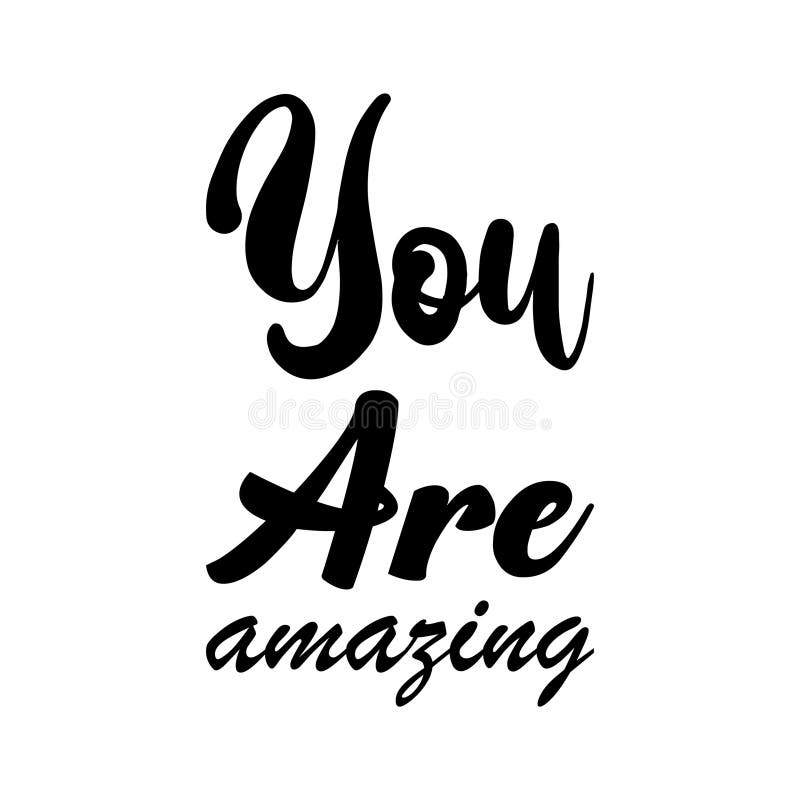 You are Amazing Black Letter Quote Stock Illustration - Illustration of ...