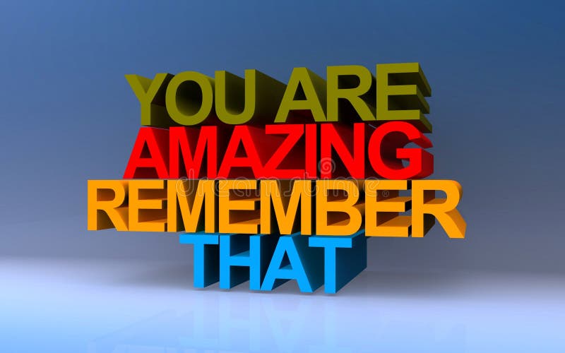 You are Amazing Remember that on Blue Stock Illustration - Illustration ...