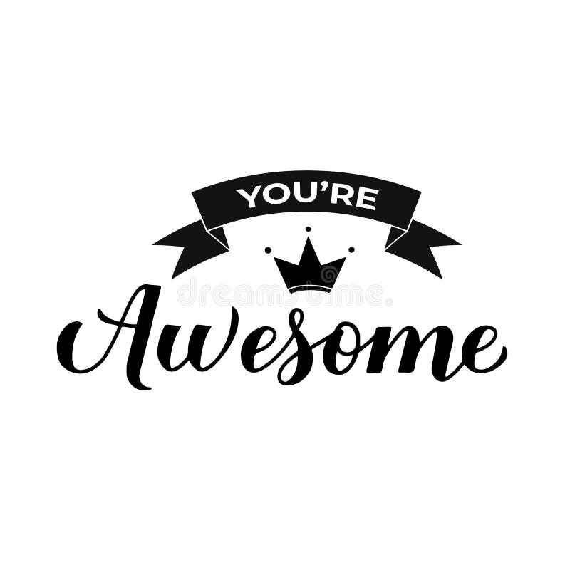 You Are Awesome Calligraphy Hand Lettering Isolated On White