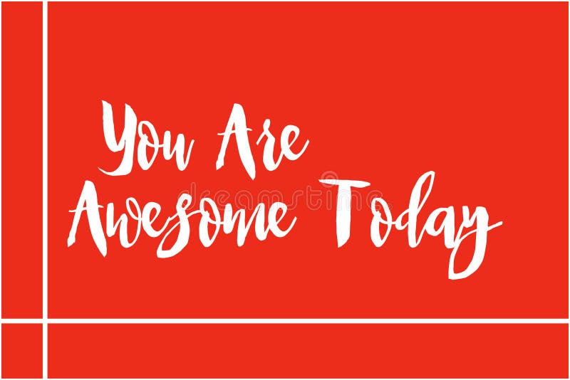 You are Awesome Today Bold Typography Text Lettering Quote Vector ...