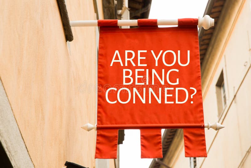 Are You Being Conned? on a Conceptual Image Stock Image - Image of ...
