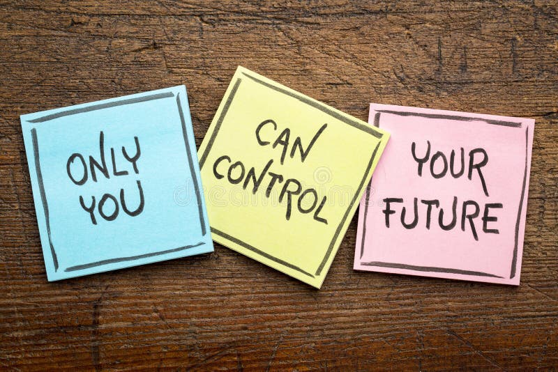 Only You Can Control Your Future Stock Photo - Image of growth, note ...