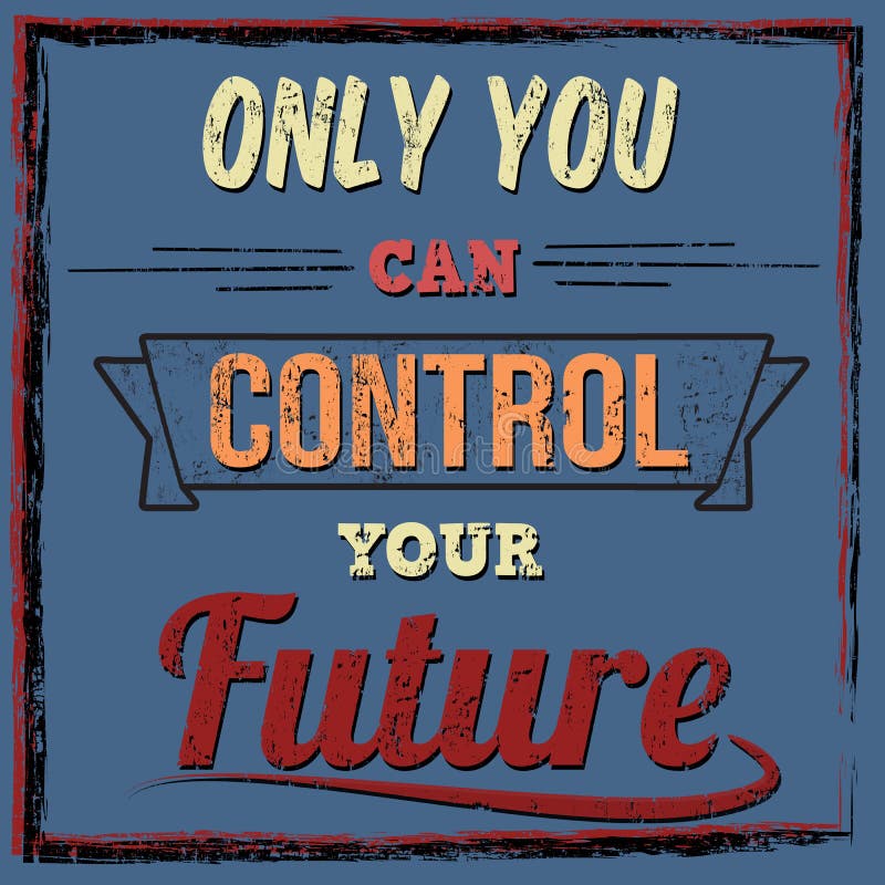 Only You Can Control Your Future Typography Print Design Stock Vector ...