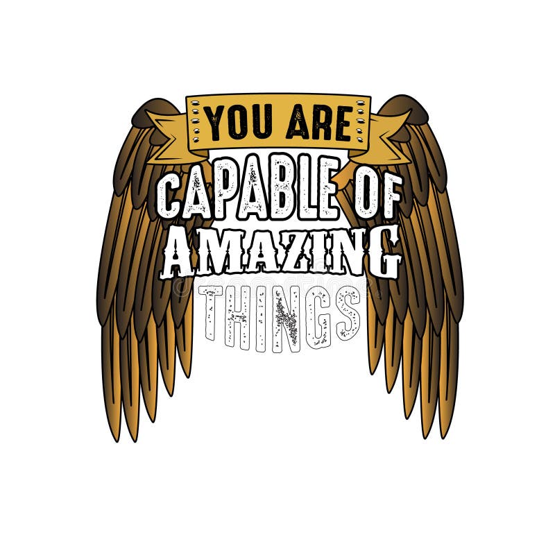 You are Capable of Amazing Things, Good for Print Stock Illustration ...