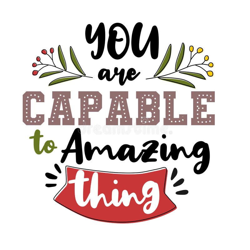 You are Capable To Amazing Thing. Premium Motivational Quote ...