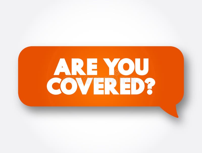 Are You Covered Question Text Message Bubble, Concept Background Stock ...