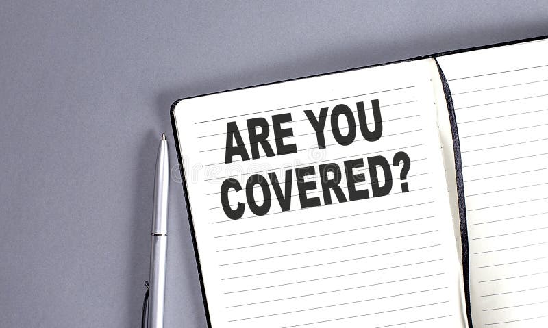 Are YOU COVERED Word on the Notebook with Pen Stock Photo - Image of ...