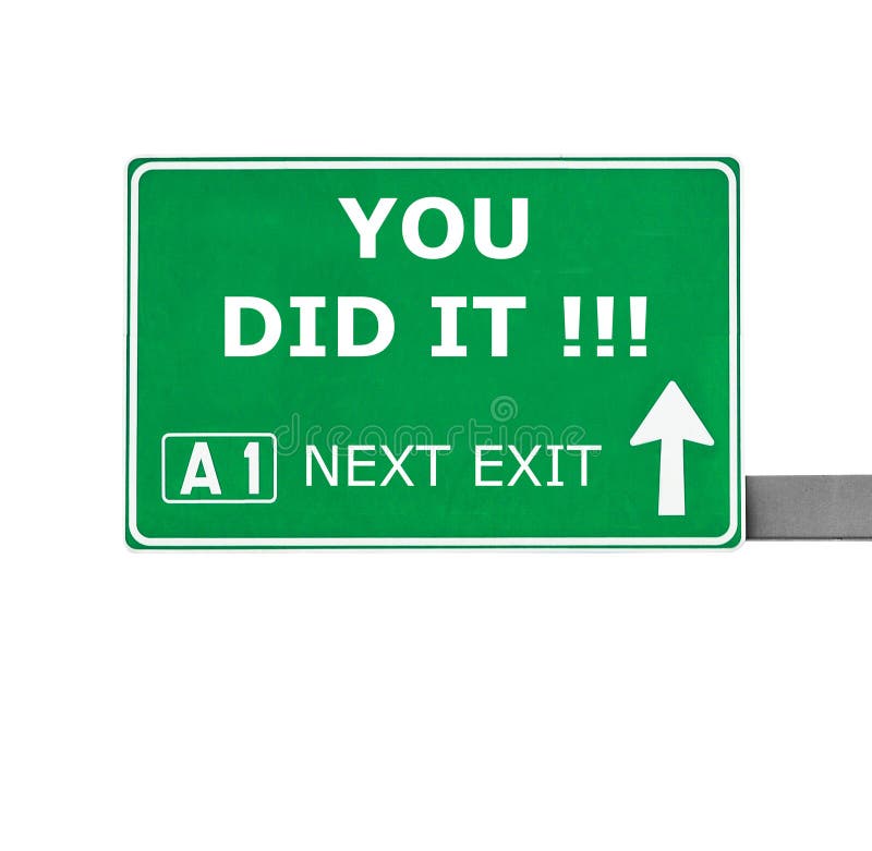 YOU DID it Road Sign Isolated on White Stock Photo - Image of idea ...