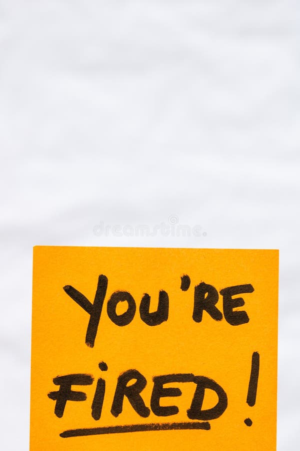 You Re Fired! Important Message Stock Image - Image of notepad, paper ...