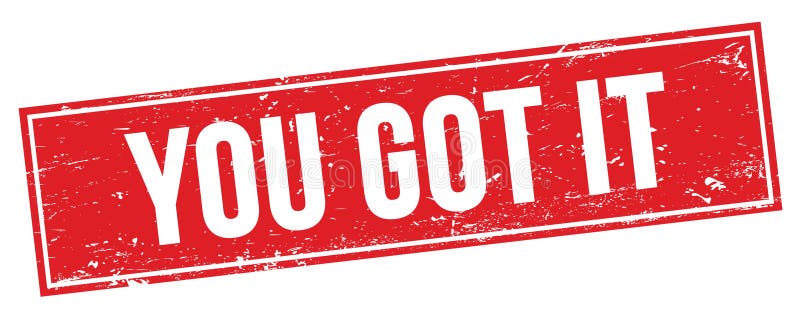 YOU GOT it Text on Red Grungy Rectangle Stamp Stock Illustration ...