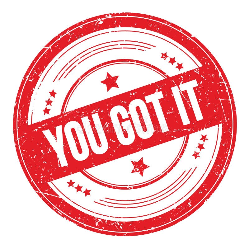 YOU GOT it Text on Red Round Grungy Stamp Stock Illustration ...