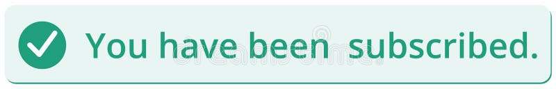 You Have Been Subscribed. Subscribed Stock Vector - Illustration of ...