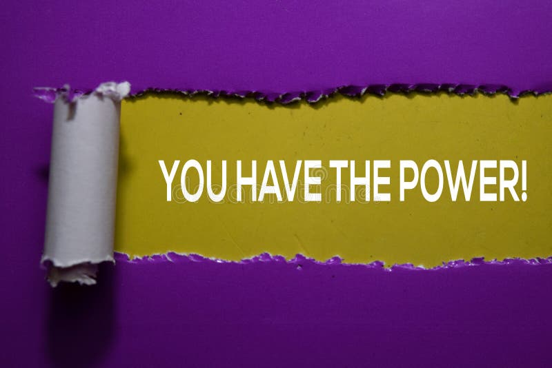 You Have the Power! Text Written in Torn Paper Stock Image - Image of ...