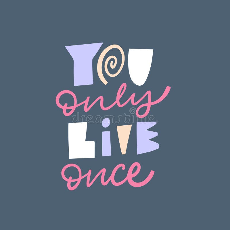 You Only Live Once. Motivation Lettering Phrase. Black Ink. Modern ...
