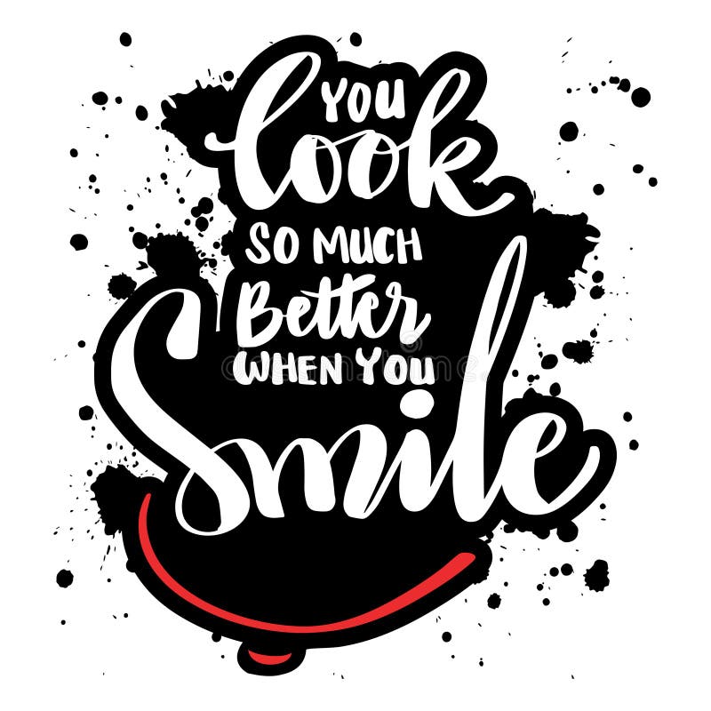 You Look so Much Better when You Smile. Stock Vector - Illustration of ... You Look so Much Better when You Smile. Stock Vector - Illustration of ...