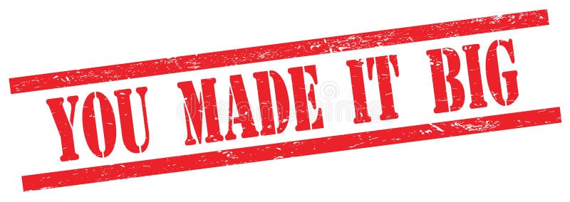 YOU MADE it BIG on Red Rectangle Stamp Stock Illustration ...