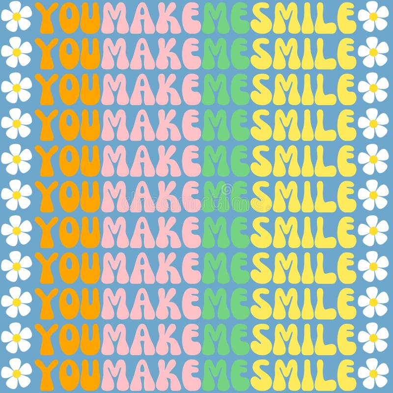 You Make Me Smile Hippie Flower Quotes Typography Stock Illustration ...
