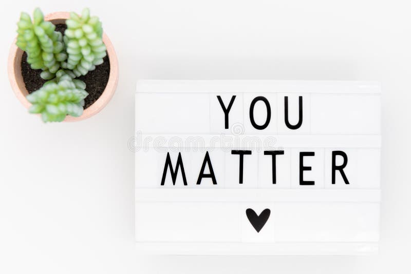 You Matter. Positive Quote, Inspirational Saying Stock Photo - Image of ...