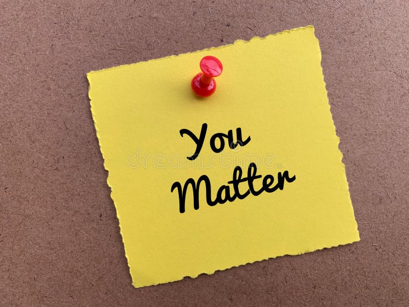 You Matter Text on Yellow Torn Notepad. Conceptual. Stock Image - Image ...