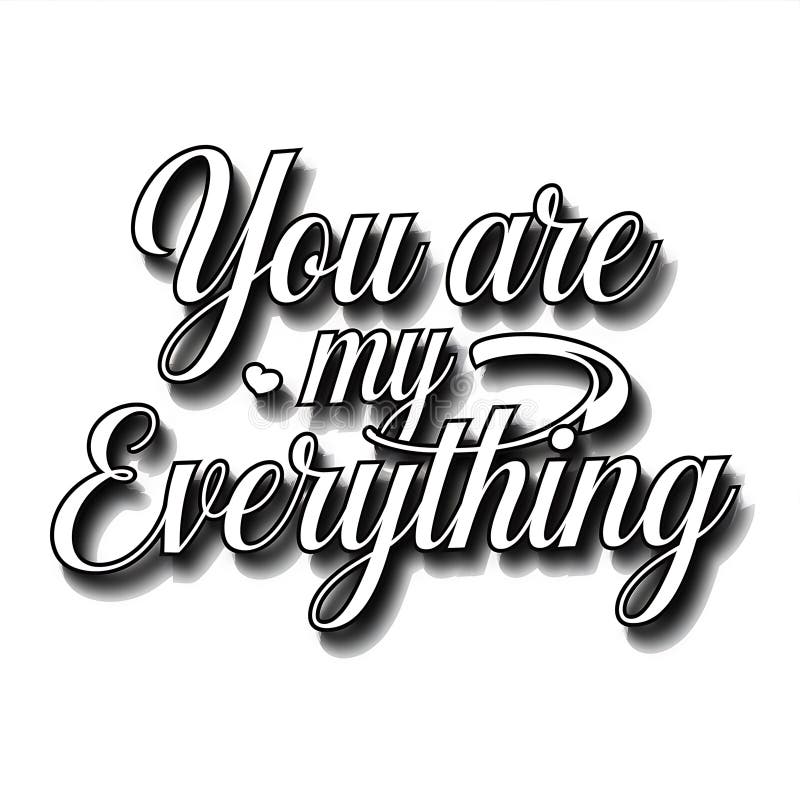 You are My Everything Romantic Typography Design Stock Image - Image of ...
