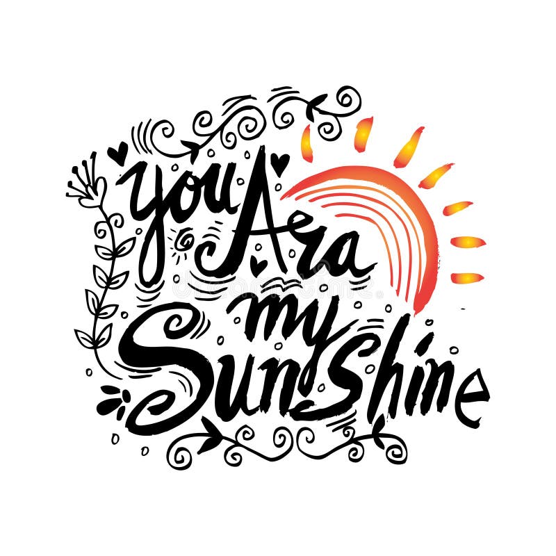 You are My Sunshine - Romantic Lettering Stock Vector - Illustration of ...