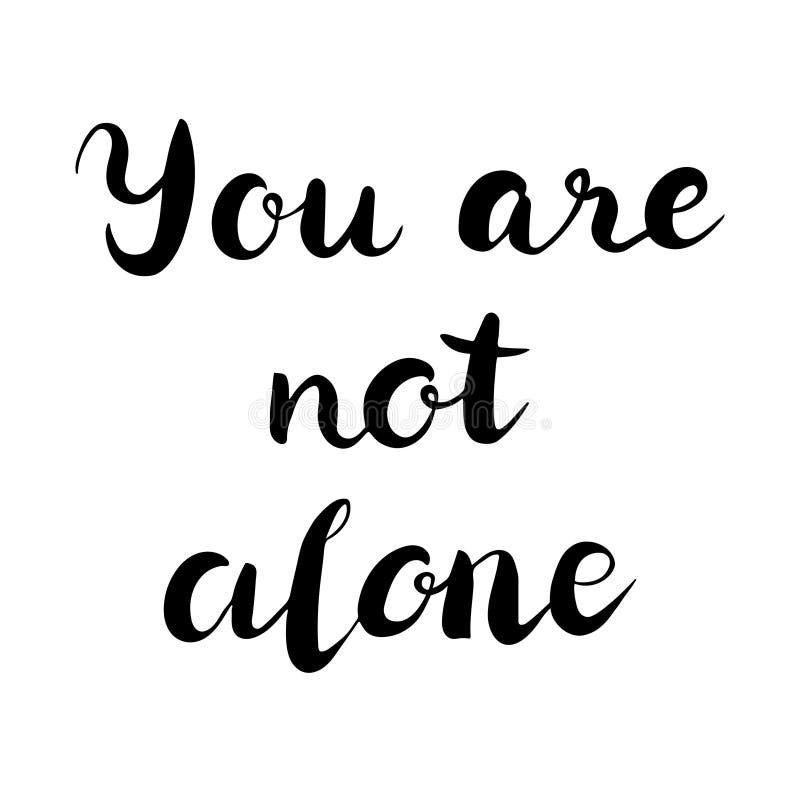 You Are Not Alone Calligraphy Stock Vector - Illustration of creative ...