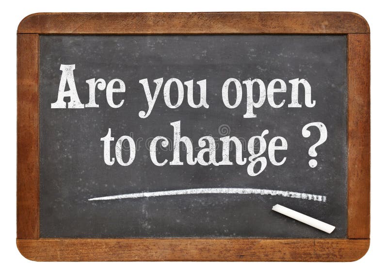 Are you open to change? stock image. Image of inspiration - 48107029
