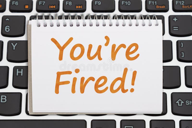You’re Fired on a Notepad on a Computer Keyboard Stock Image - Image of ...