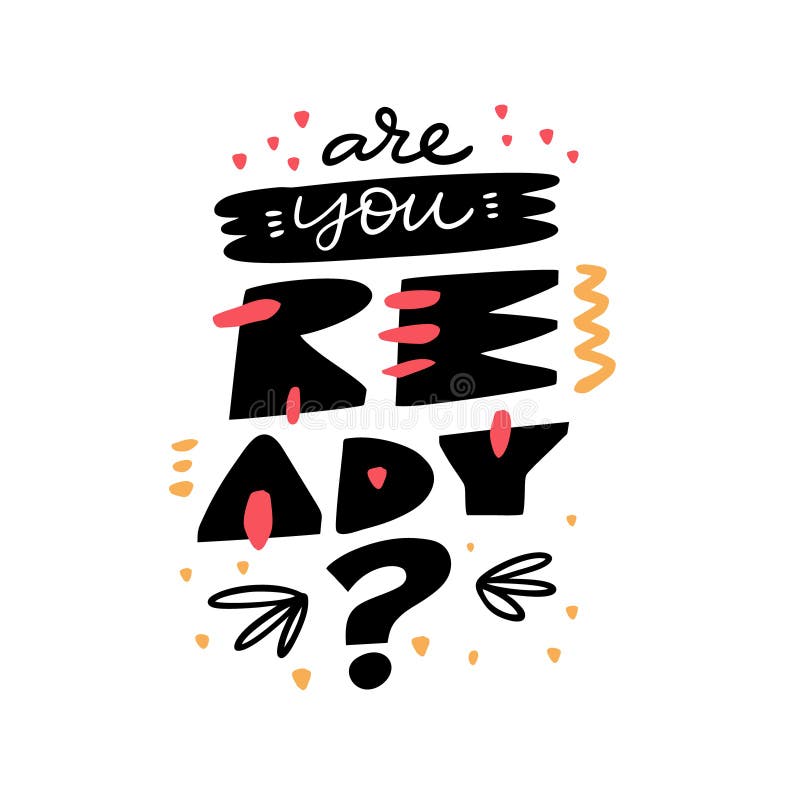 Are You Ready Phrase. Hand Drawn Vector Lettering. Modern Calligraphy ...