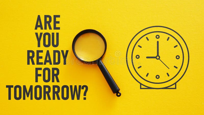 Are You Ready for Tomorrow is Shown Using the Text Stock Image - Image ... Are You Ready for Tomorrow is Shown Using the Text Stock Image - Image ...