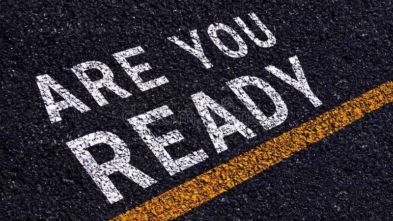 Are You Ready Written on the Middle of the Asphalt with Yellow Line ...
