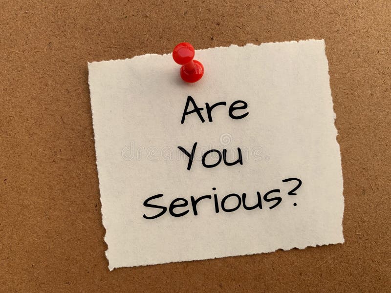 Are You Serious Text on White Notepad. Stock Image - Image of quote ...