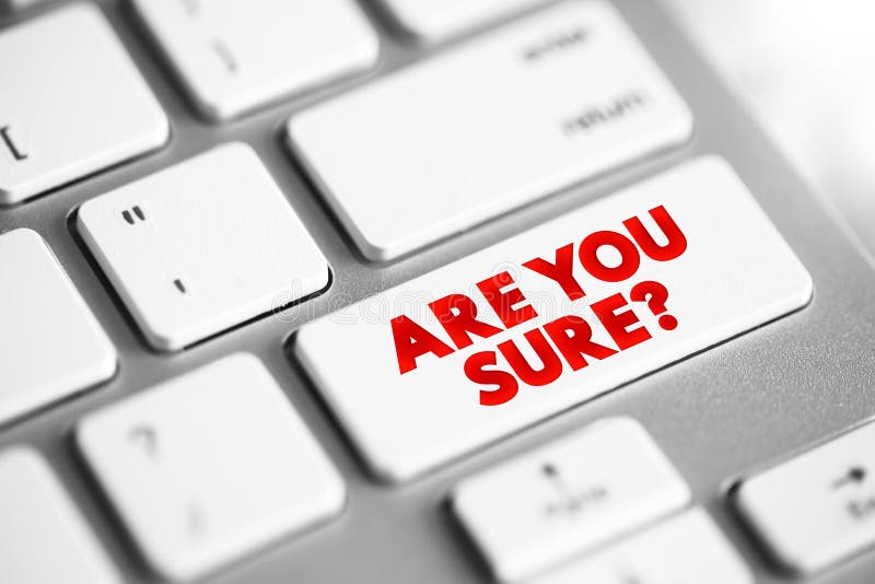 Are You Sure? Text Button on Keyboard, Concept Background Stock ...