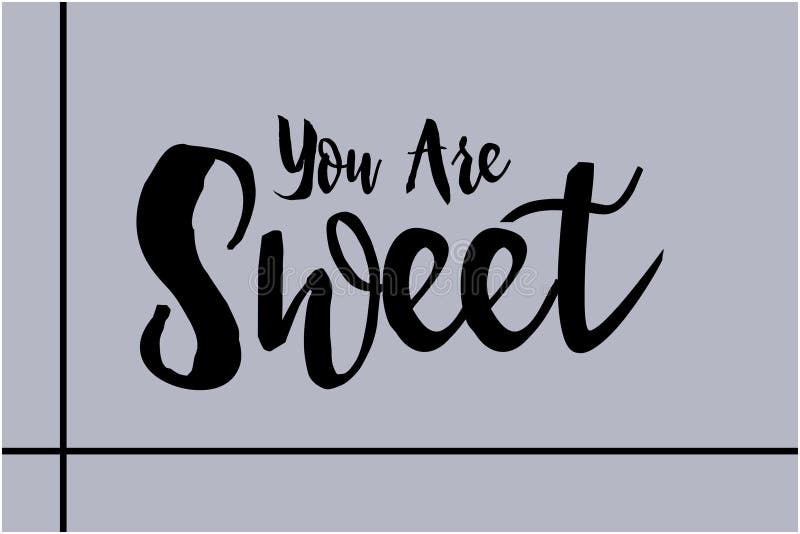 You are Sweet Bold Typography Text Lettering Quote Vector Design Stock ...