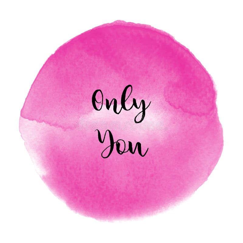 Only You Text with Pink Round Watercolor Stock Illustration ...