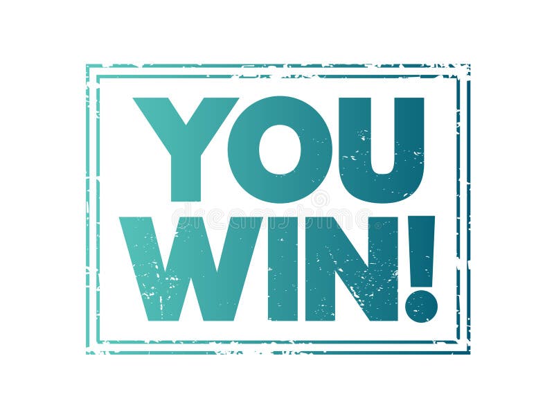 YOU WIN! Text Concept Stamp for Presentations and Reports Stock ...