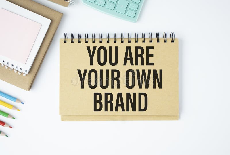 YOU are YOUR OWN BRAND Brand Building Stock Image - Image of worker ...