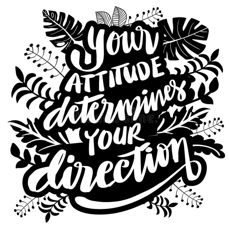 Your Attitude Determines Your Direction. Stock Vector - Illustration of ...