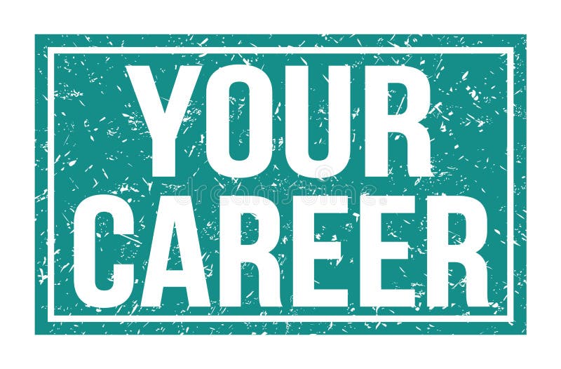 YOUR CAREER, Words on Blue Rectangle Stamp Sign Stock Illustration ...