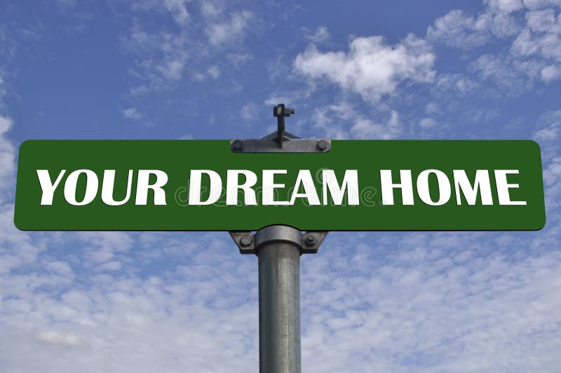 Your dream home road sign stock photo. Image of cloud - 20695814