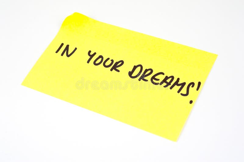 in Your Dreams! Written on a Sticky Note Stock Photo - Image of post ...
