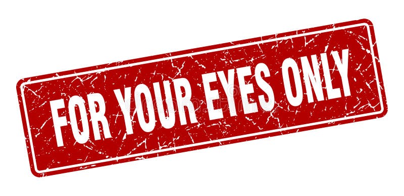For Your Eyes only Sign. for Your Eyes only Grunge Stamp Stock Vector ...