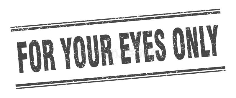 For Your Eyes only Stamp. for Your Eyes only Square Grunge Sign Stock ...
