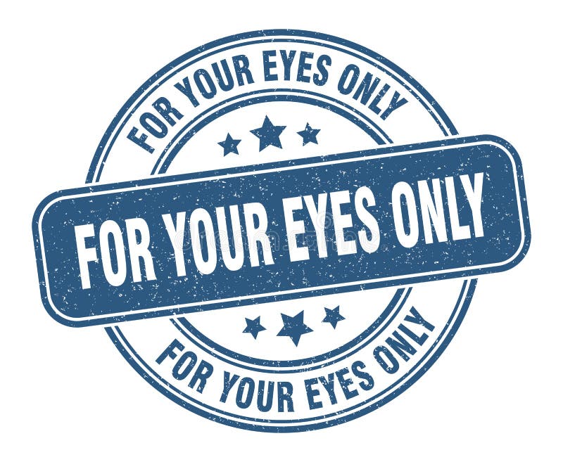 For Your Eyes only Stamp. for Your Eyes only Round Grunge Sign Stock ...