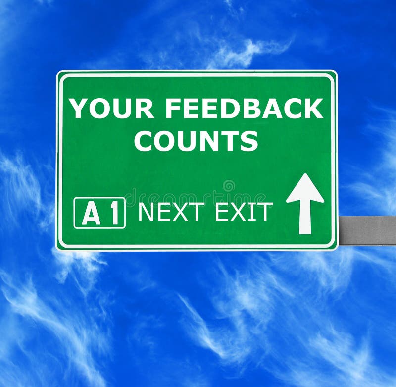YOUR FEEDBACK COUNTS Road Sign Against Clear Blue Sky Stock Image ...